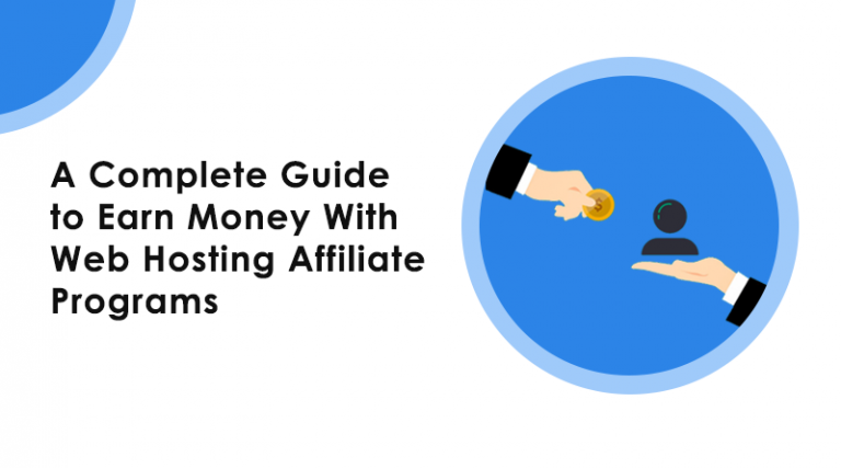 Complete Guide to Earn Money With Web Hosting Affiliate Programs
